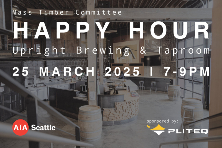 Mass Timber Committee Happy Hour Portland - AIA Seattle